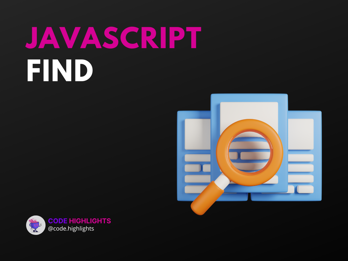 7 Essential Javascript Find Methods To Use In 2024 Code Highlights