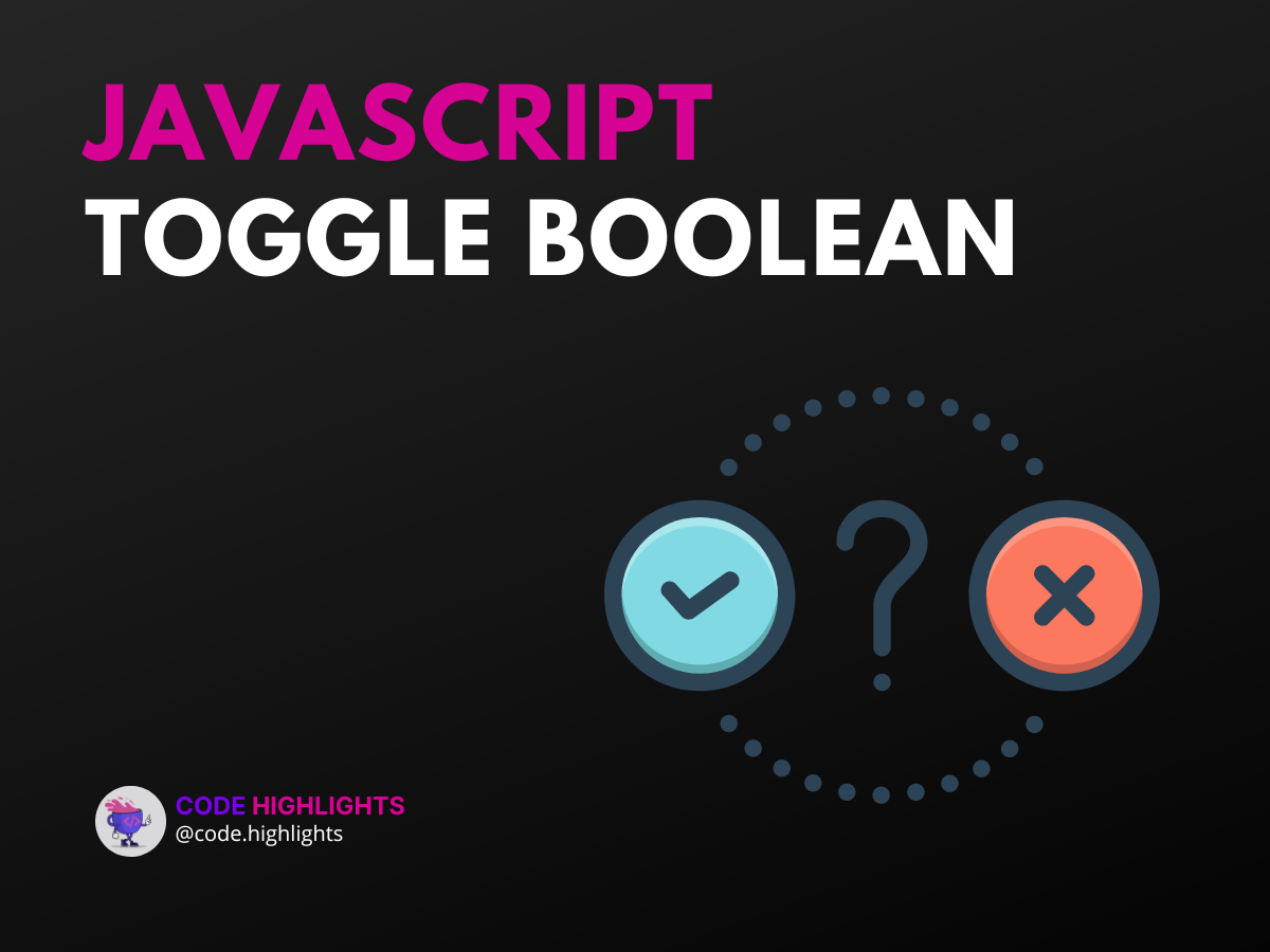How to Use JavaScript Toggle Boolean for Better User Experience | Code Highlights