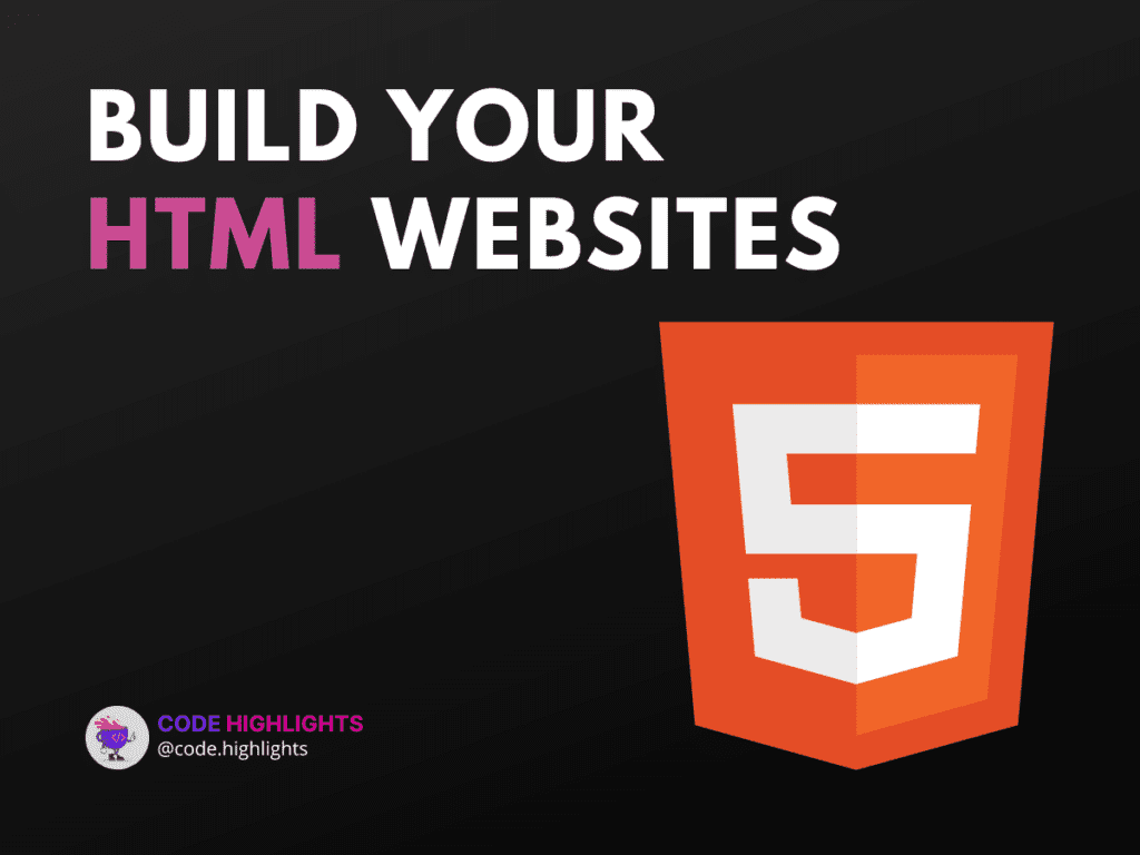 10 Reasons To Learn Html Fundamentals And Build A Website Code Highlights